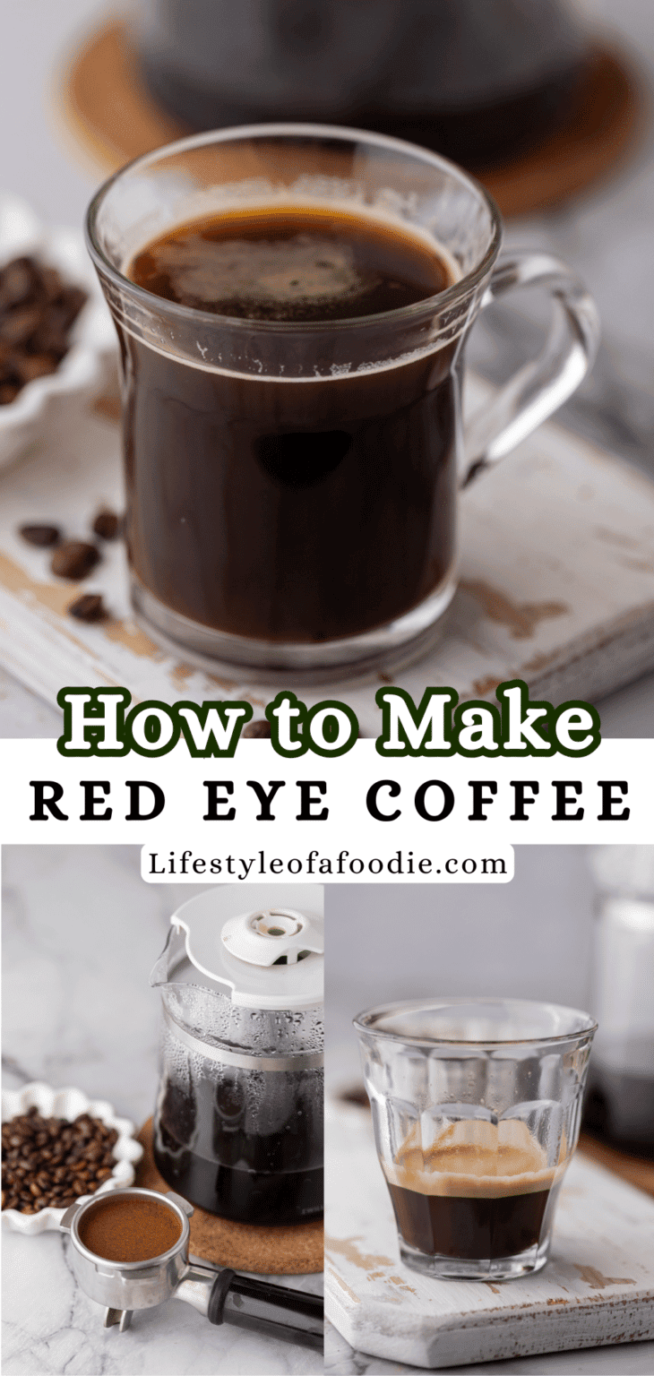 The Best Red Eye Coffee Recipe - Lifestyle of a Foodie