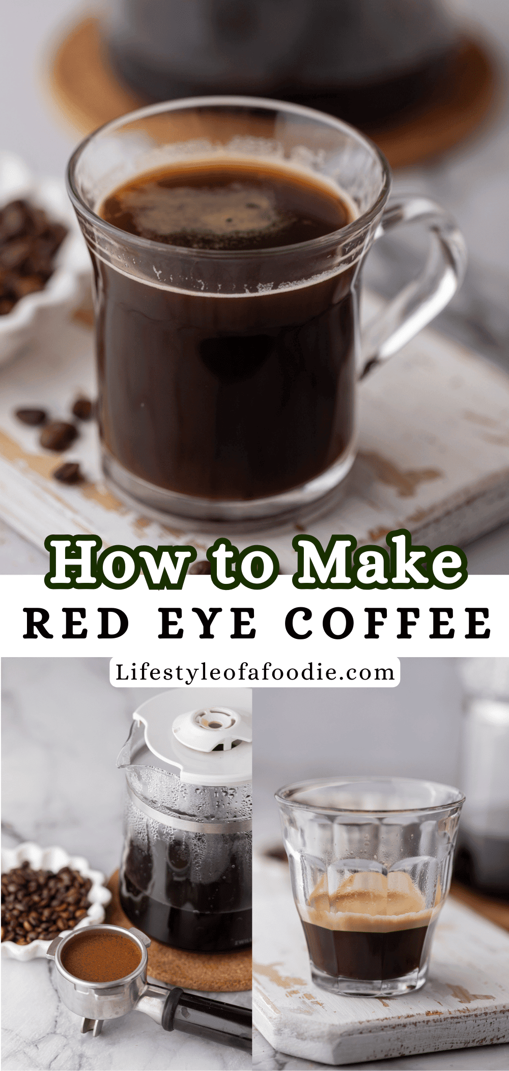 The Best Red Eye Coffee Recipe - Lifestyle of a Foodie
