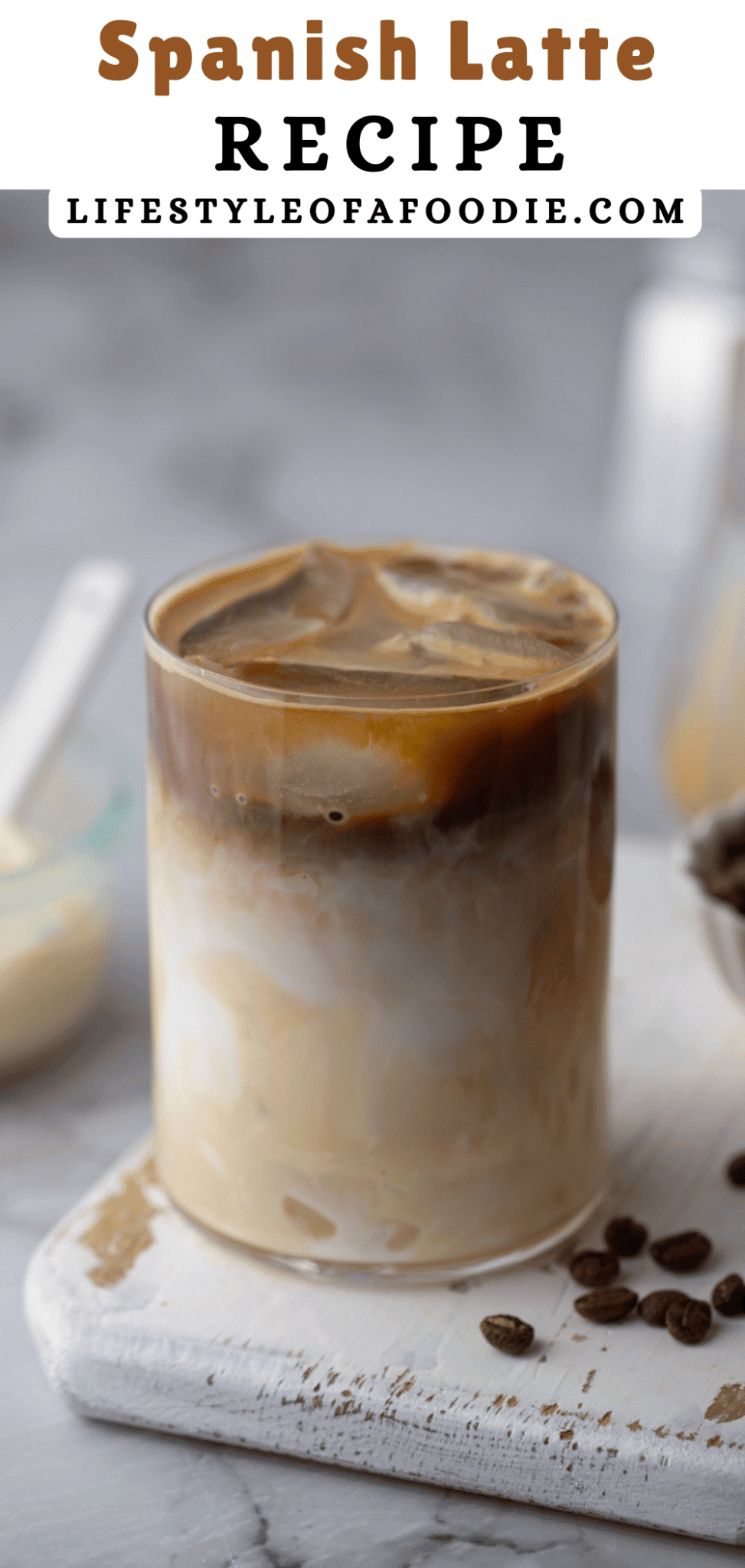 The Best Spanish Latte Recipe - Lifestyle of a Foodie